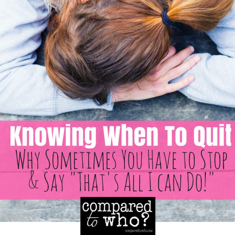Knowing When to Quit and Say "That's All I Can Do"
