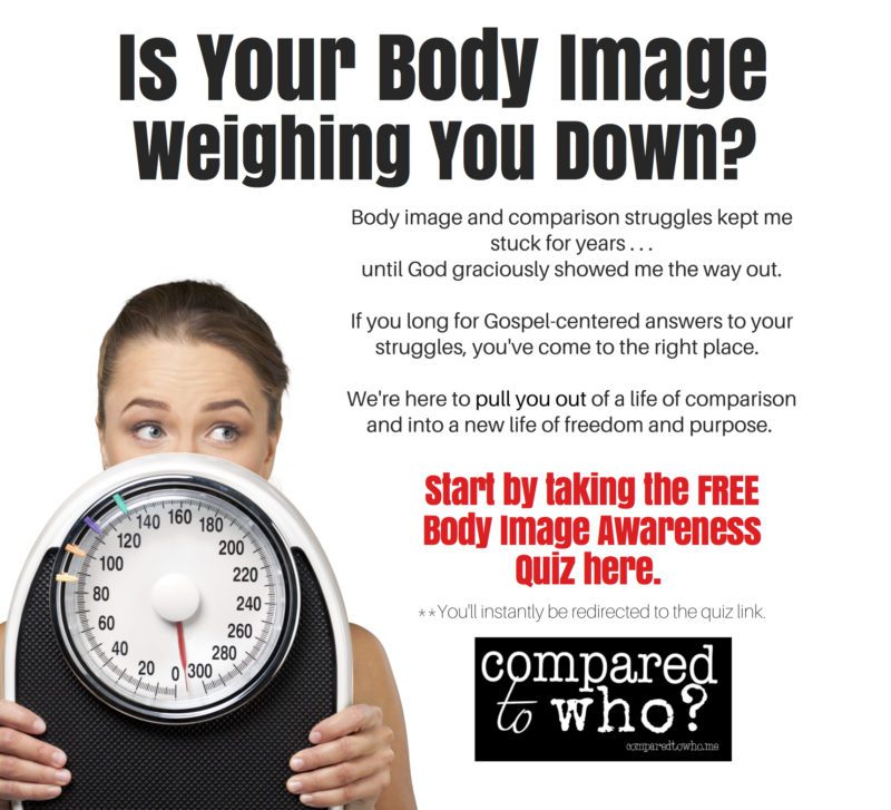 Body Image Struggles? Find Encouragement Here! - Compared to Who?