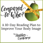 Bible Reading Plans on Body Image and Comparison for Christians