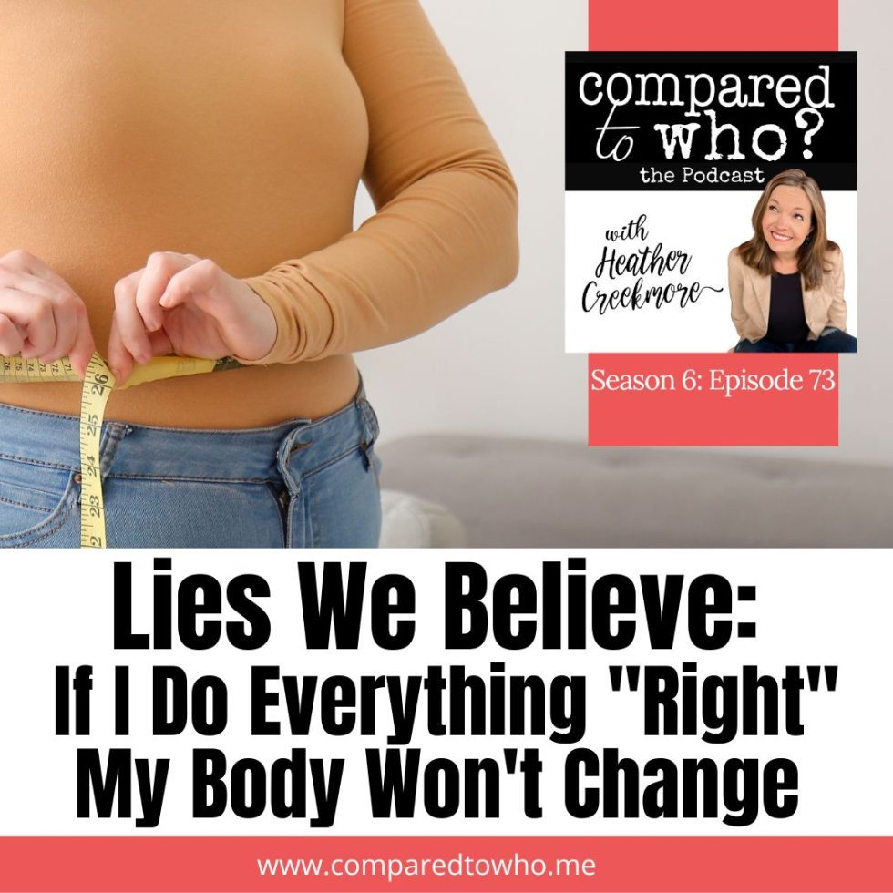 Lies We Believe: If I Do Everything Right My Body Won't Change